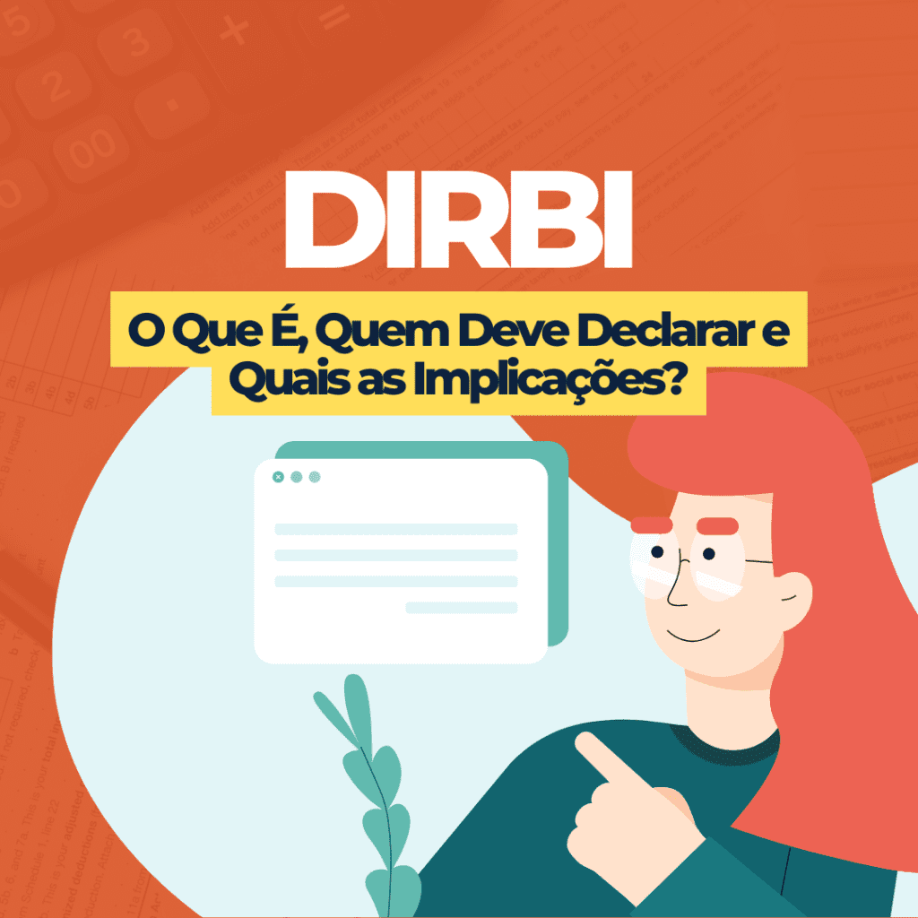 DIRBI: O Que É, Quem Deve Declarar e Quais as Implicações - Escritório ...